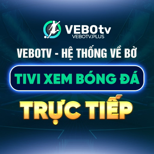 Vebo TV – thương hiệu VeboTV xem TTBD Về bờ Tivi 2025